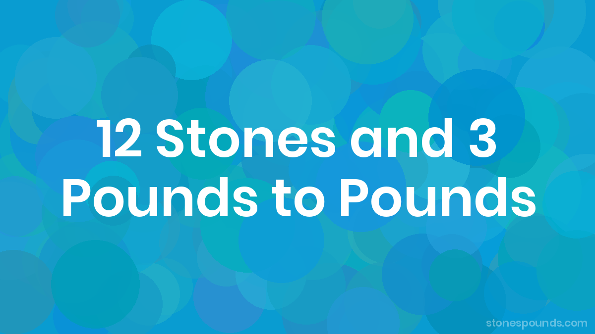 12 stone 3 lbs in pounds (12st 3lb in lbs)