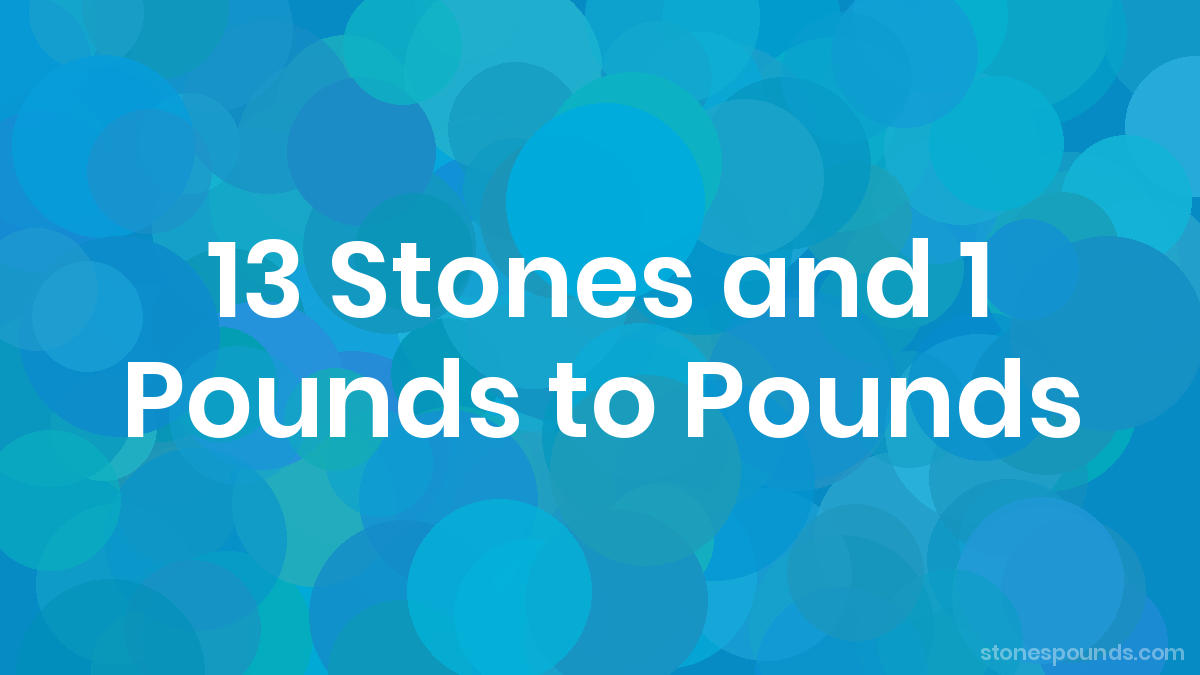 13 stone 1 lbs in pounds (13st 1lb in lbs)