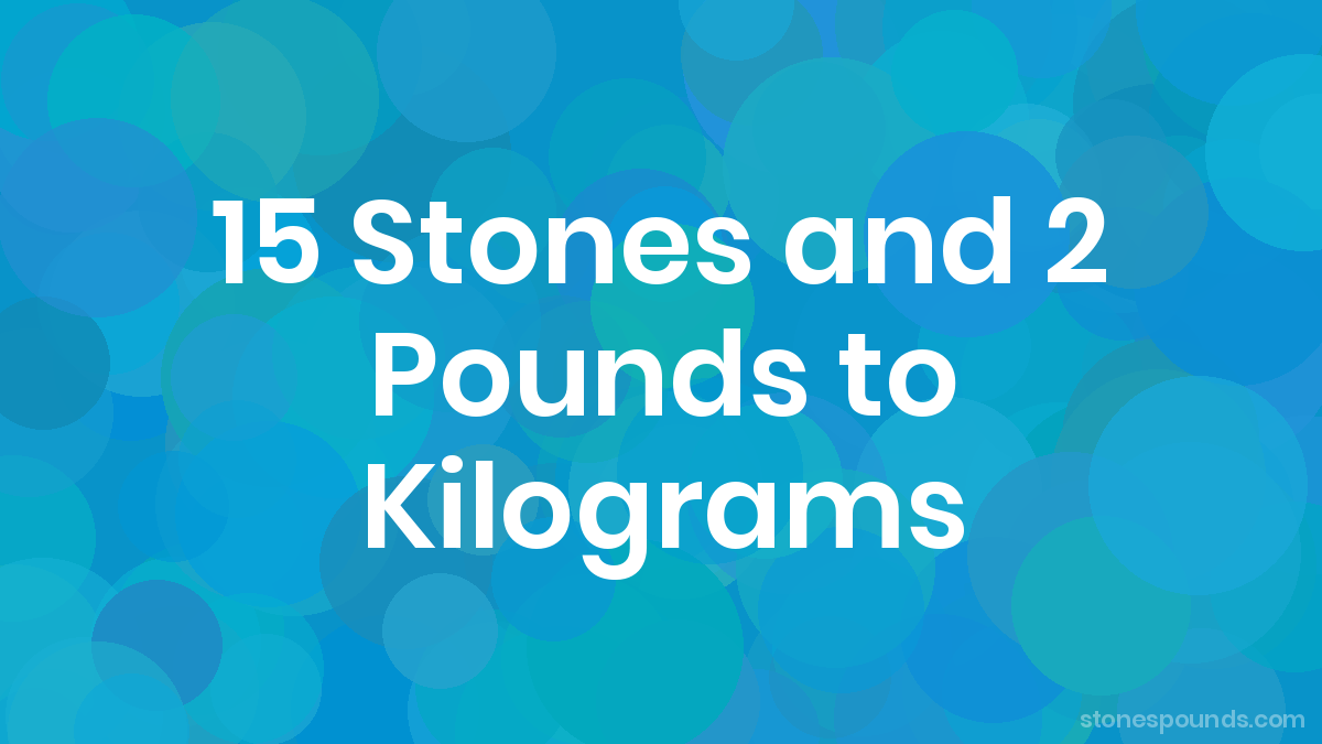 15 stone 2 lbs in kg (15st 2lb in kg)