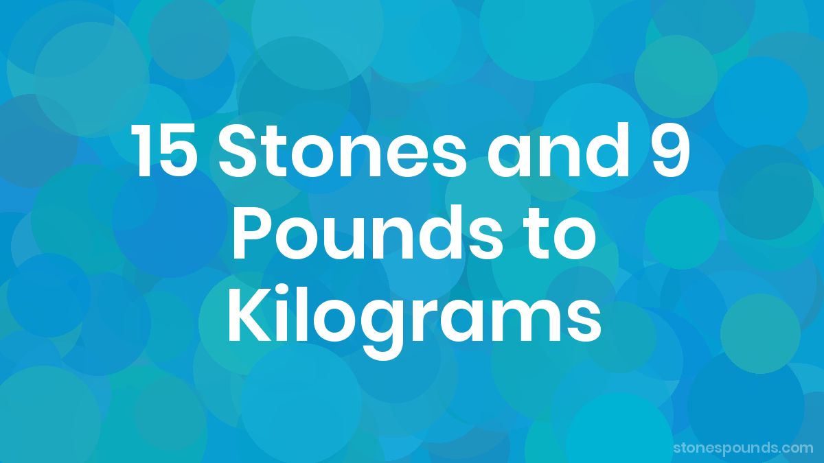 15 stone 9 lbs in kg (15st 9lb in kg)