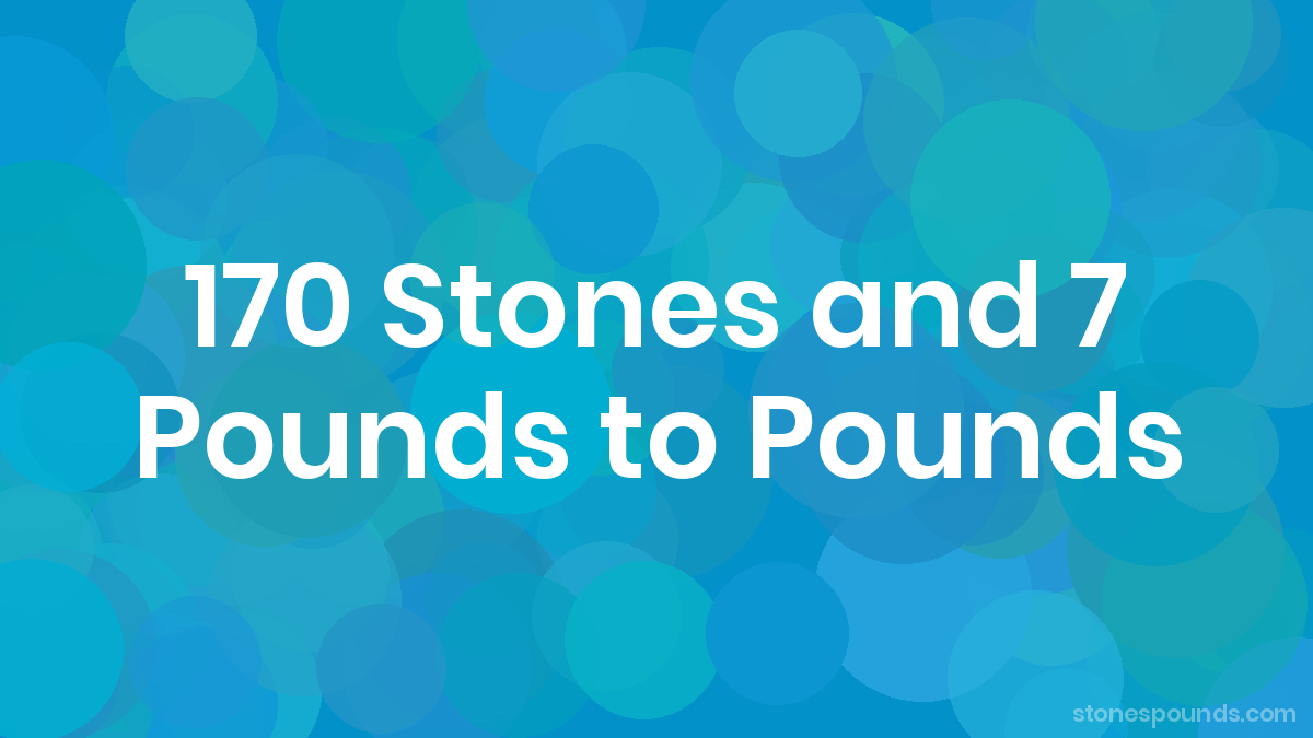 170 stone 7 lbs in pounds (170st 7lb in lbs)