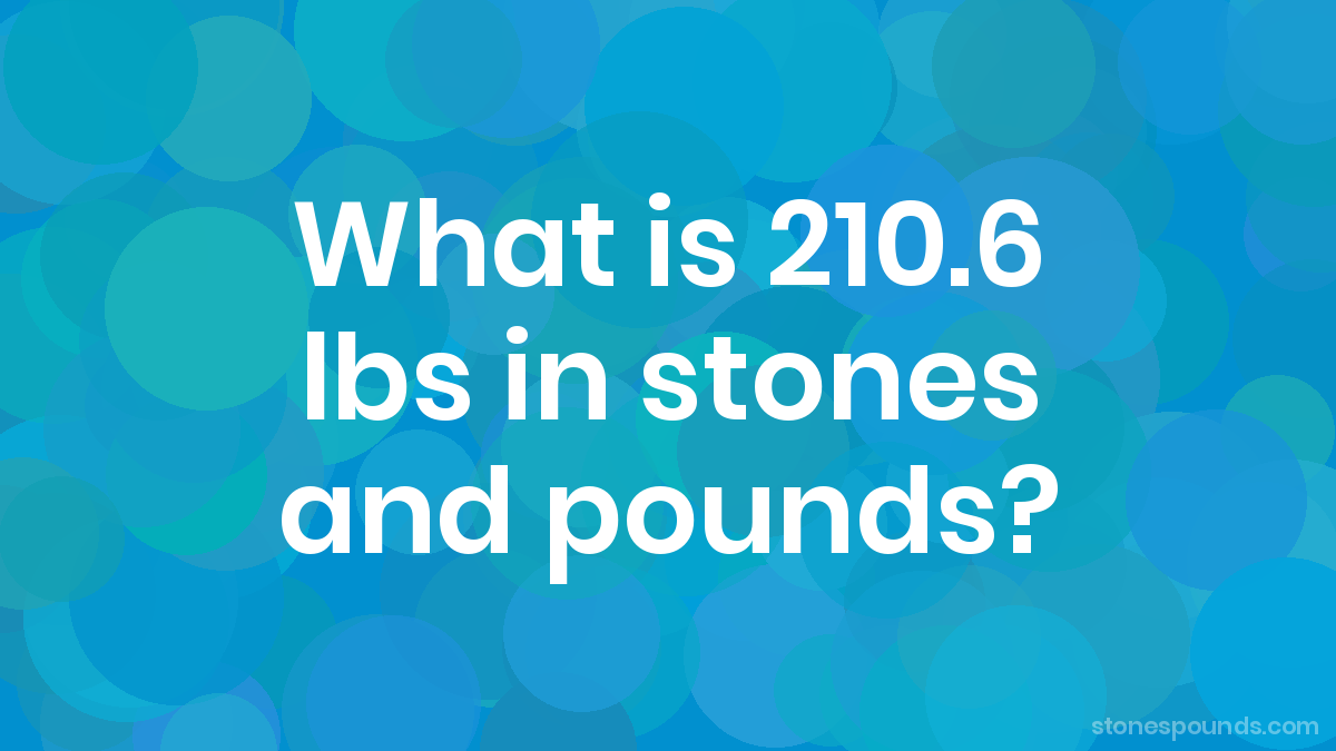 210.6 lbs in stones and pounds