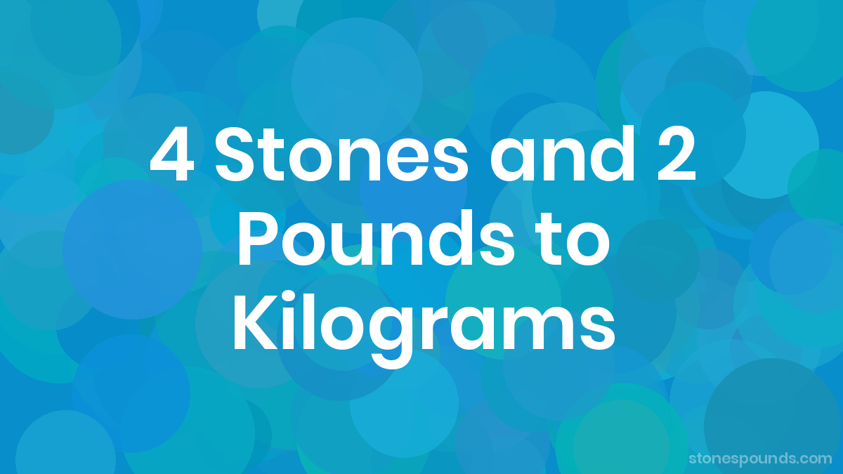 4 stone 2 lbs in kg (4st 2lb in kg)