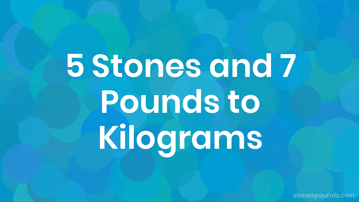 5 stone 7 lbs in kg (5st 7lb in kg)