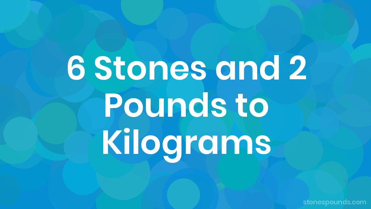 6 stone 2 lbs in kg (6st 2lb in kg)