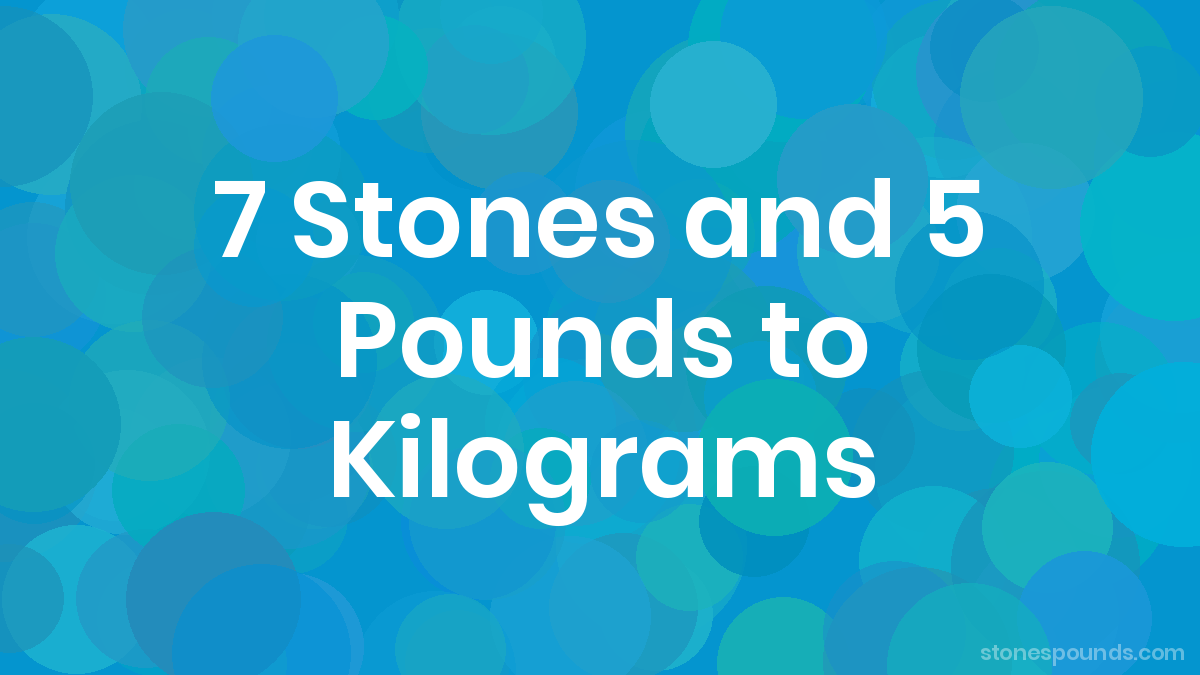 7 stone 5 lbs in kg (7st 5lb in kg)