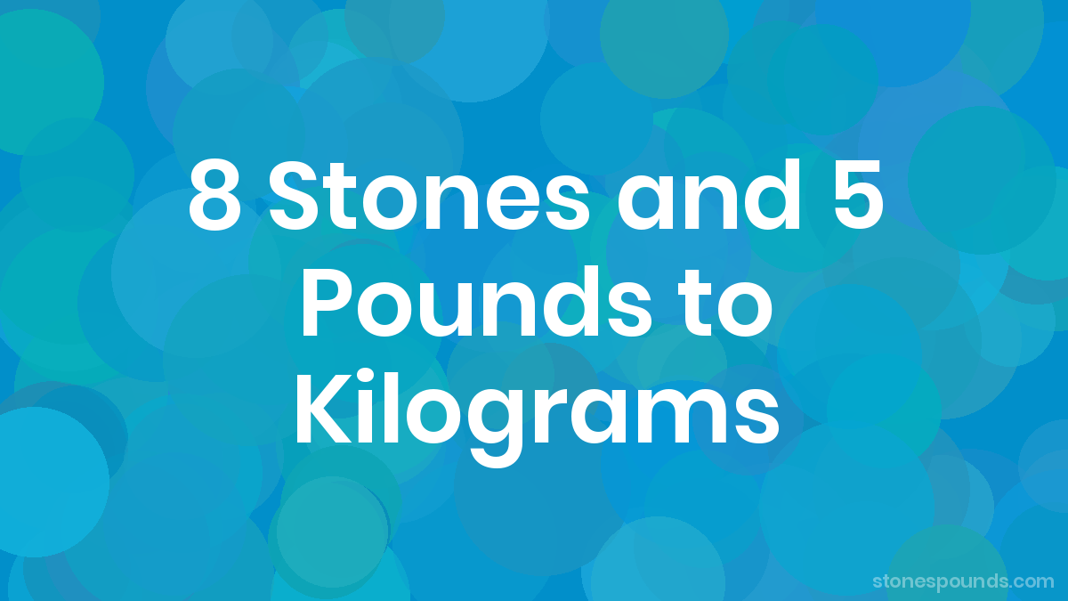 8 stone 5 lbs in kg (8st 5lb in kg)